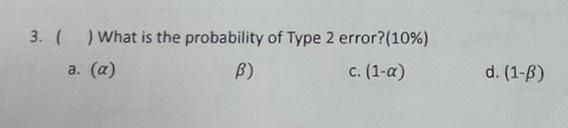 Solved 3. ( ) What is the probability of Type 2 error?(10\%) | Chegg.com