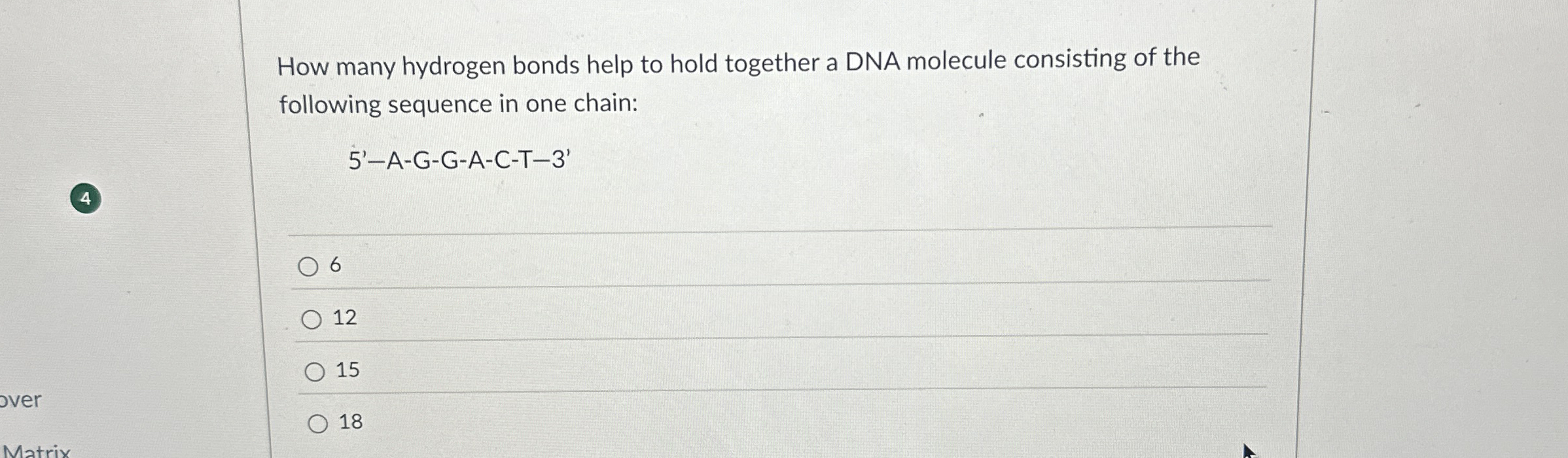 Solved How many hydrogen bonds help to hold together a DNA | Chegg.com