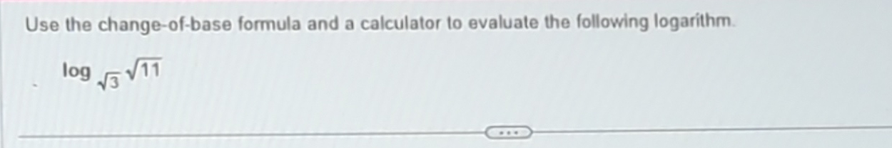 Solved Use the change-of-base formula and a calculator to | Chegg.com