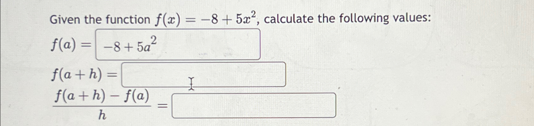 Solved Given the function f(x)=-8+5x2, ﻿calculate the | Chegg.com