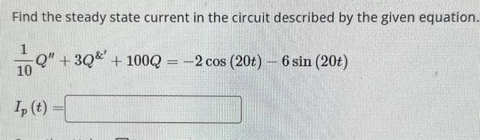 find the steady state current in the circuit | Chegg.com