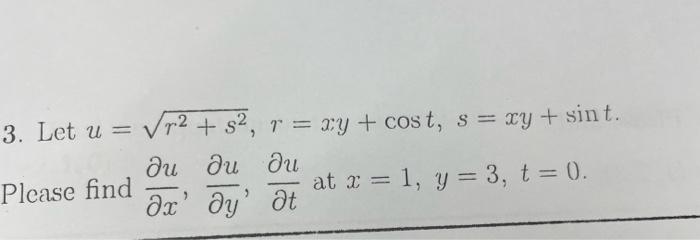 Solved 3. Let u=r2+s2,r=xy+cost,s=xy+sint. Plcase find | Chegg.com