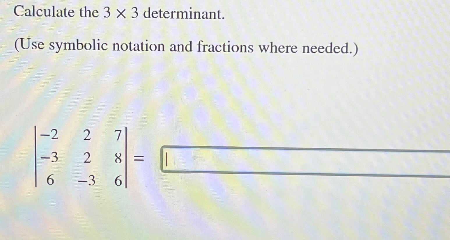 Solved Calculate The 3×3 ﻿determinant Use Symbolic Notation
