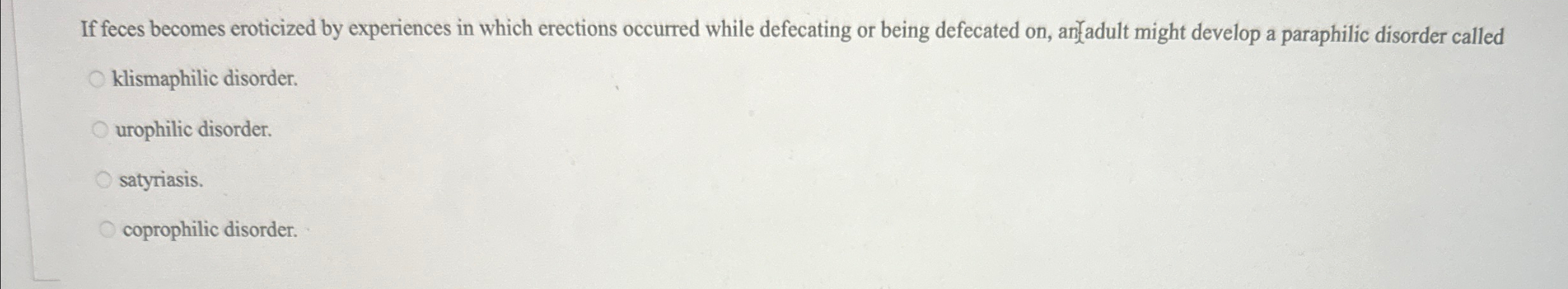 Solved If feces becomes eroticized by experiences in which | Chegg.com