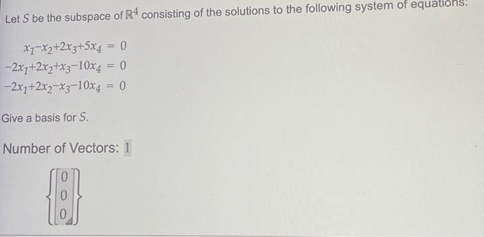 Solved Let S be the subspace of R4 consisting of the | Chegg.com