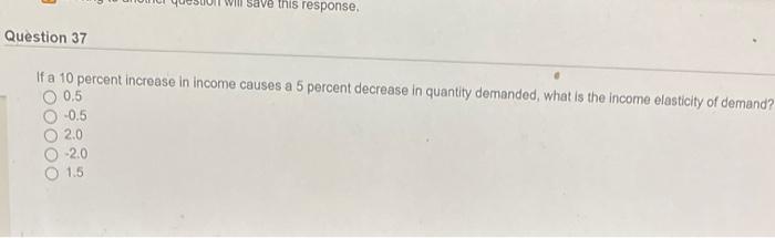 Solved Will Save this response Question 37 If a 10 percent | Chegg.com