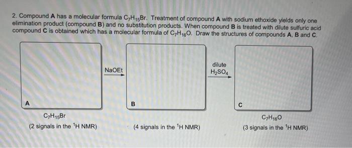 Solved 2. Compound A has a molecular formula C7H₁15Br. | Chegg.com