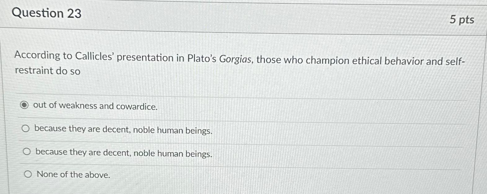 Solved Question 235 ﻿ptsAccording to Callicles' presentation | Chegg.com