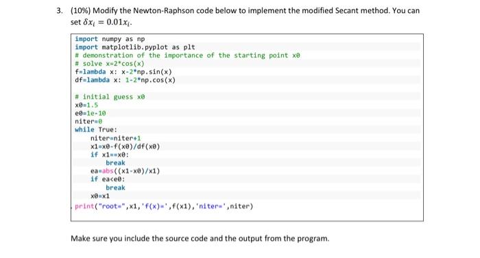 Solved 3. (10%) Modify the Newton-Raphson code below to | Chegg.com