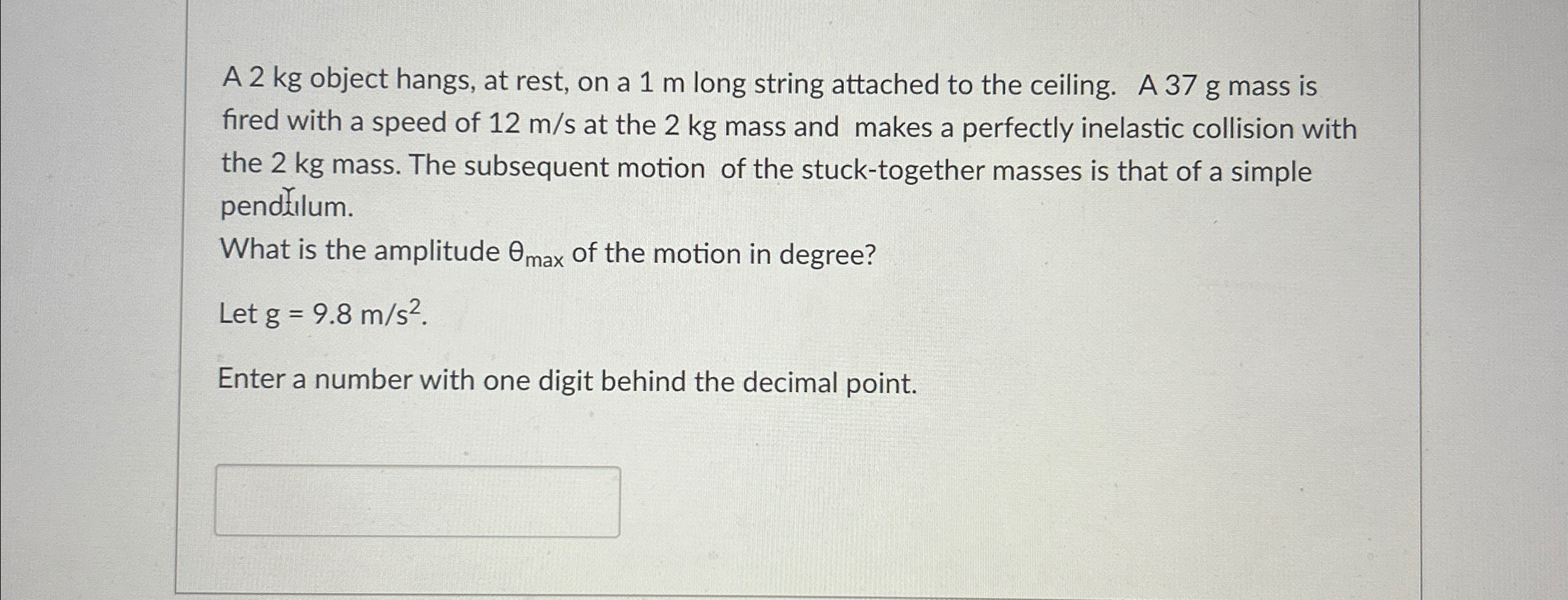 Solved A 2kg ﻿object hangs, at rest, on a 1m ﻿long string | Chegg.com