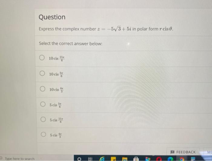 Solved Question Express the complex number z = -573+5i in | Chegg.com