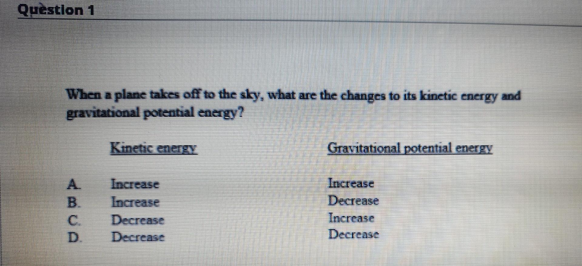 Solved Question 1 When a plane takes off to the sky, what | Chegg.com