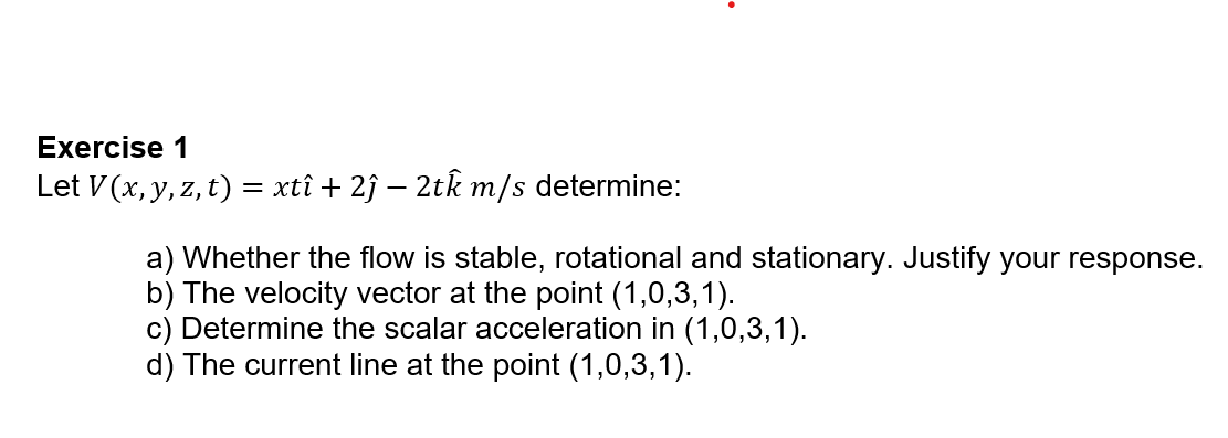 Solved Exercise 1Let V(x,y,z,t)=xthat(ı)+2hat(ȷ)-2that(k)ms | Chegg.com
