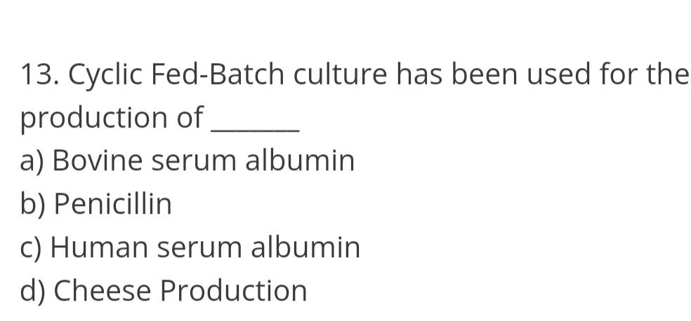 Solved Cyclic Fed-Batch culture has been used for the | Chegg.com
