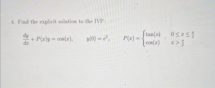 Solved 4. Find the explicit solution to the IVP: | Chegg.com