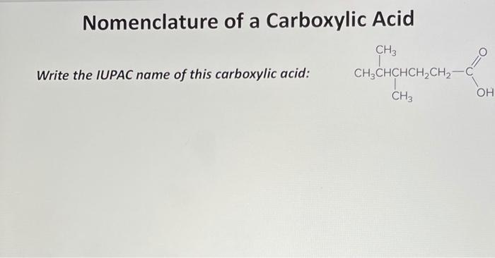 Solved Nomenclature of a Carboxylic Acid Write the IUPAC | Chegg.com