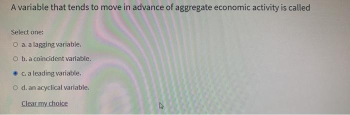 Solved A variable that tends to move in advance of aggregate | Chegg.com