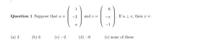 Solved Question 1 Suppose That U⎝⎛1−2a⎠⎞ And V⎝⎛6−x−1⎠⎞ 