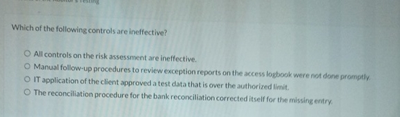 Solved Which of the following controls are ineffective?All | Chegg.com