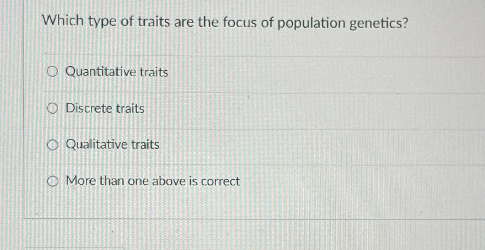 Solved Which type of traits are the focus of population | Chegg.com