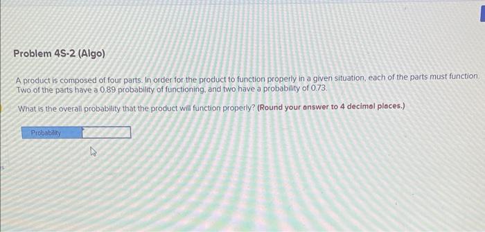 Solved A product is composed of four parts. In order for the | Chegg.com