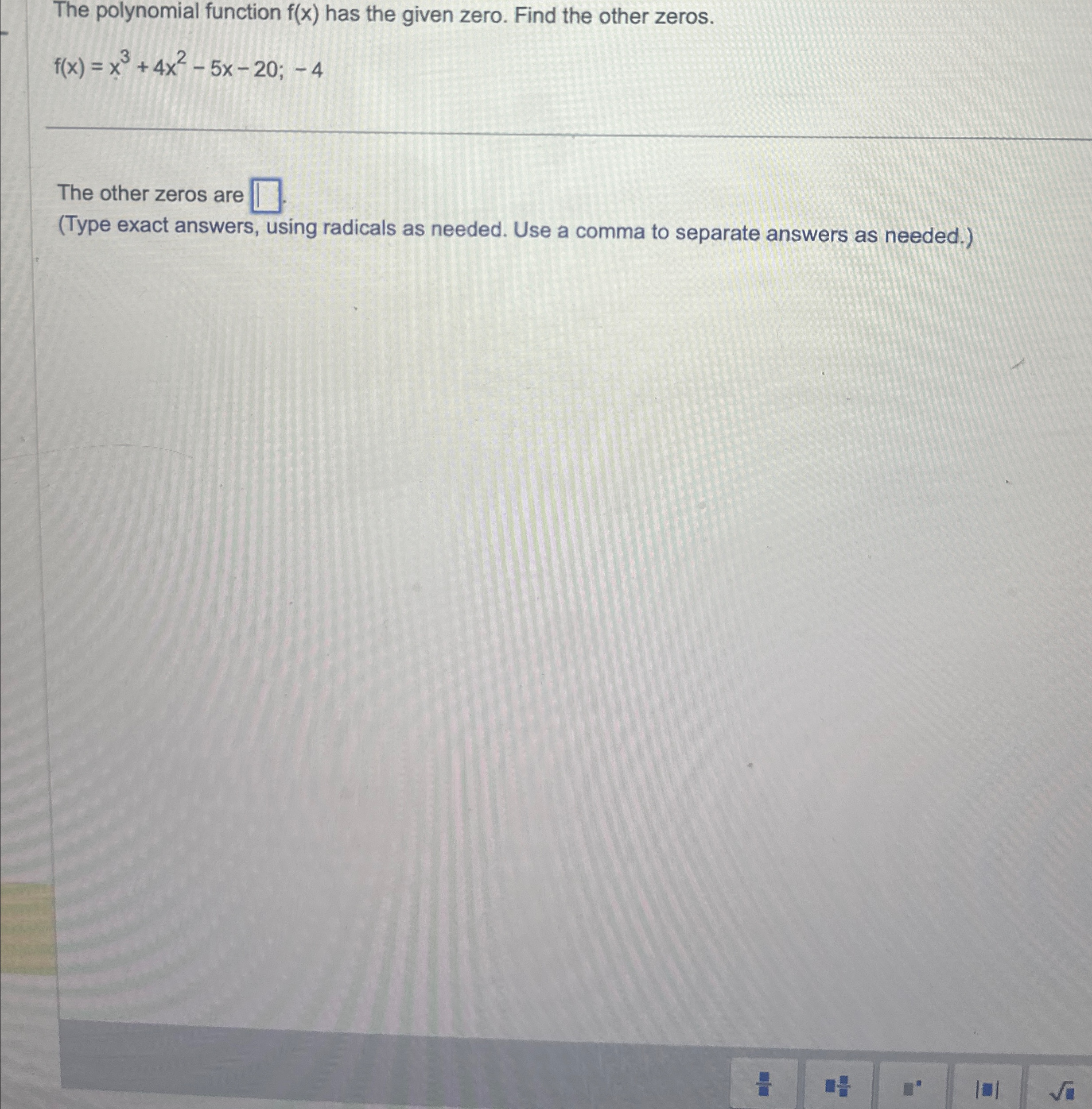 Solved The polynomial function f(x) ﻿has the given zero. | Chegg.com