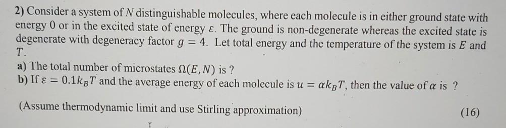Solved 2) Consider a system of N distinguishable molecules, | Chegg.com