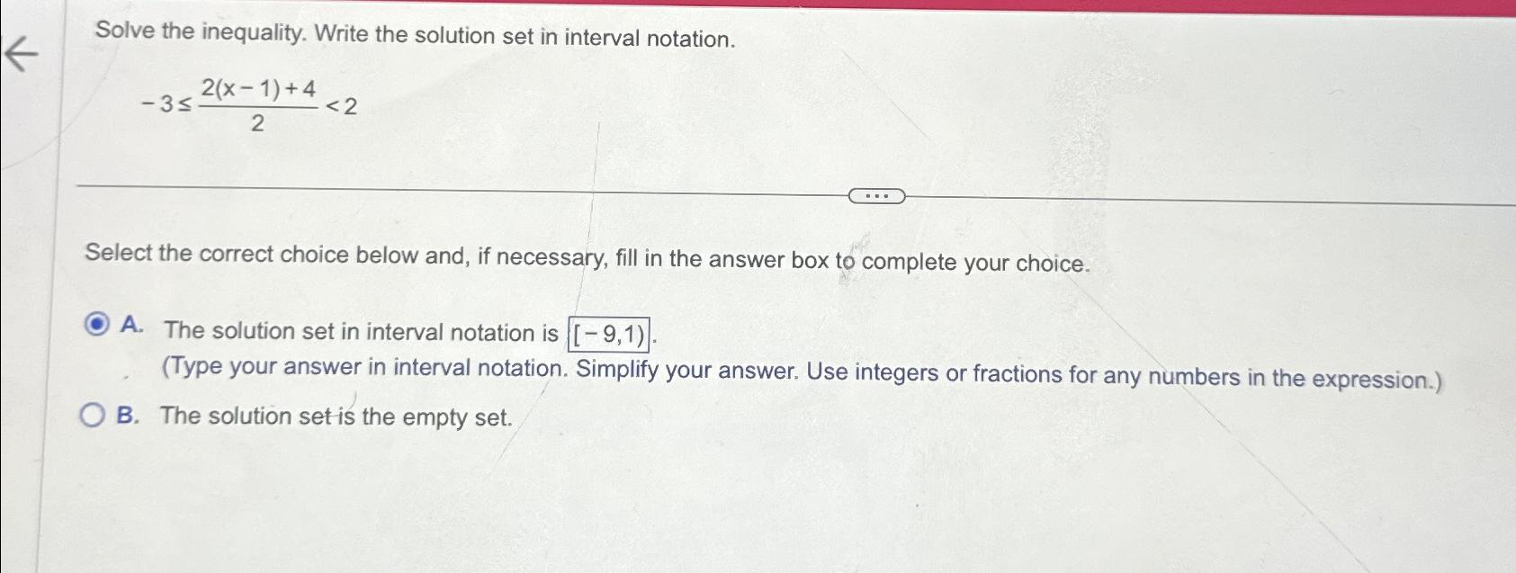 Solved Solve the inequality. Write the solution set in | Chegg.com