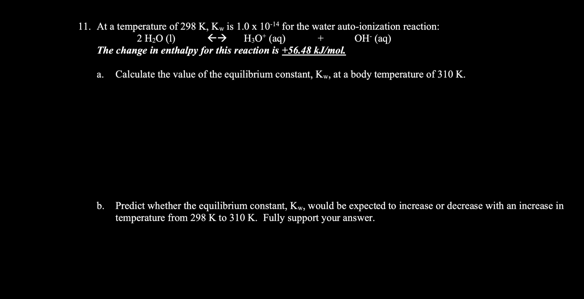 Solved At a temperature of 298K,Kw ﻿is 1.0×10-14 ﻿for the | Chegg.com
