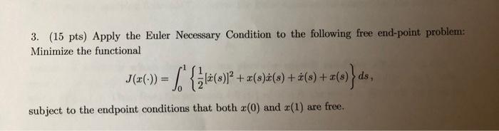 Solved 3. (15 pts) Apply the Euler Necessary Condition to | Chegg.com
