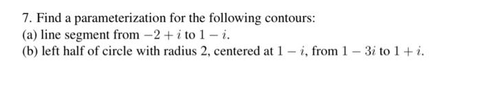 Solved 7. Find a parameterization for the following | Chegg.com