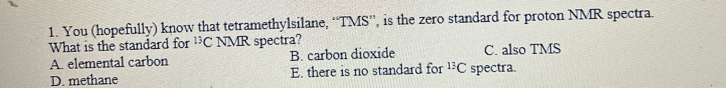 Solved You (hopefully) ﻿know that tetramethylsilane, "TMS", | Chegg.com