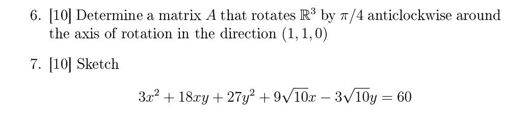 Solved 6. [10] Determine a matrix A that rotates R3 by π/4 | Chegg.com