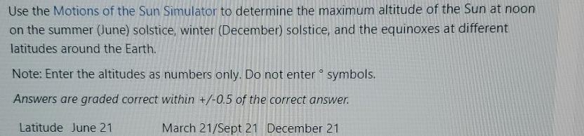 Solved Use the Motions of the Sun Simulator to determine the | Chegg.com