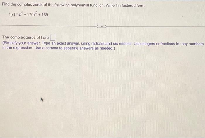 Solved Find the complex zeros of the following polynomial | Chegg.com