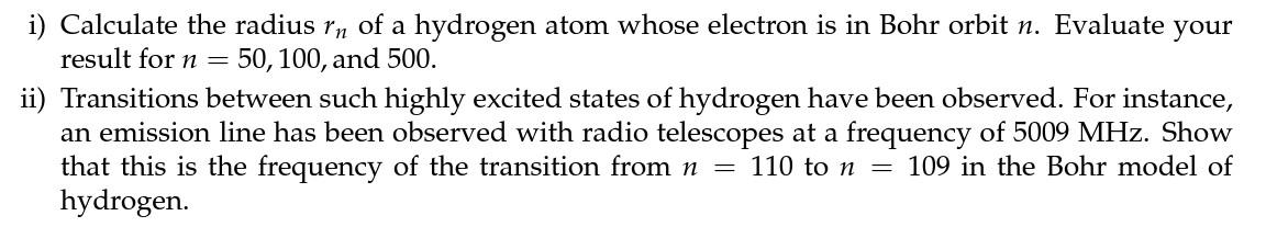 Solved i) Calculate the radius rn of a hydrogen atom whose | Chegg.com