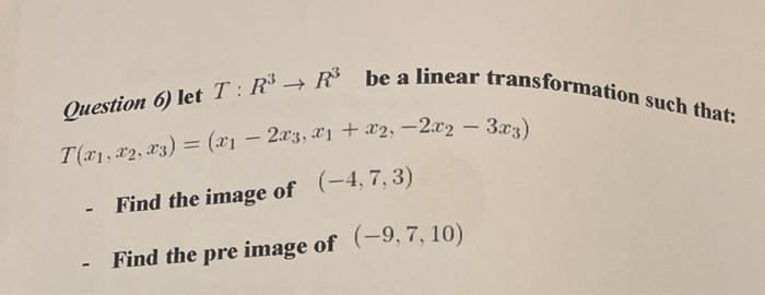 Solved Question 6) let T:R3→R3 be a linear transformation | Chegg.com