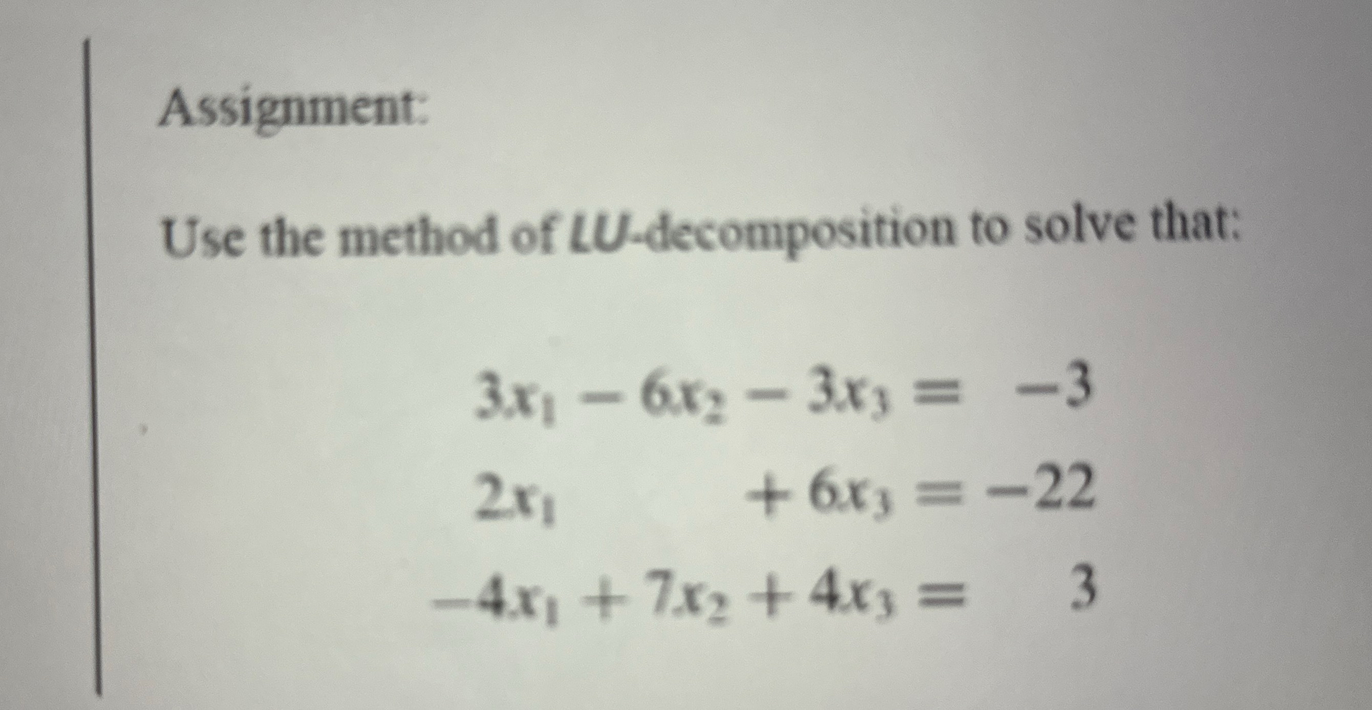 Solved Assignment:Use the method of LU-decomposition to | Chegg.com