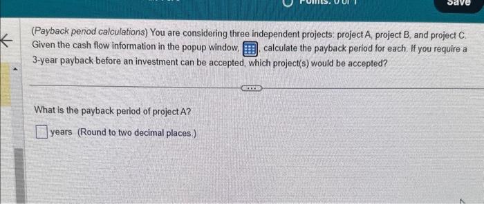 Solved (Payback period calculations) You are considering | Chegg.com