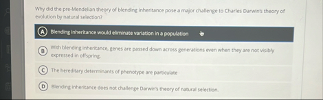 Solved Why did the pre-Mendelian theory of blending | Chegg.com