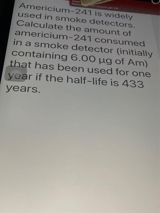 Solved are 102 Americium-241 is widely used in smoke | Chegg.com