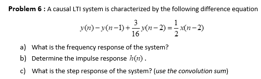 Solved Problem 6 ﻿: A causal LTI system is characterized by | Chegg.com