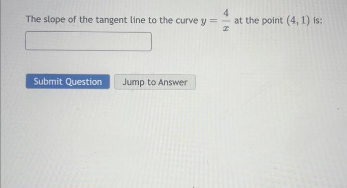 Solved The slope of the tangent line to the curve y=x4 at | Chegg.com