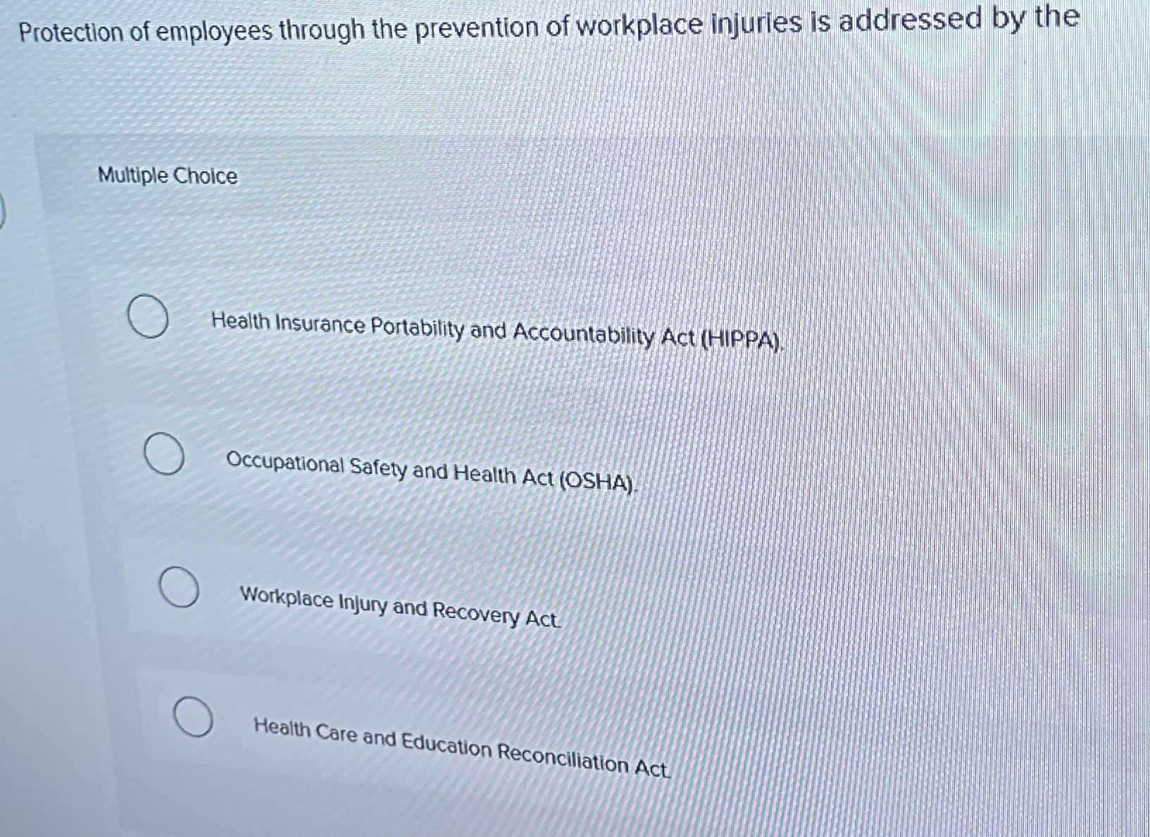 Solved Protection of employees through the prevention of | Chegg.com