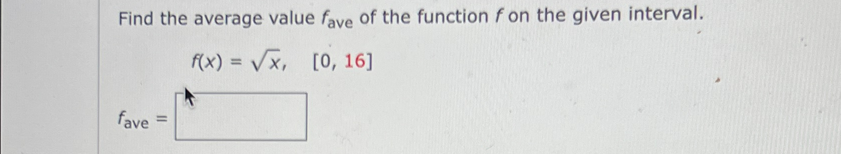 Solved Find the average value fave ﻿of the function f ﻿on | Chegg.com