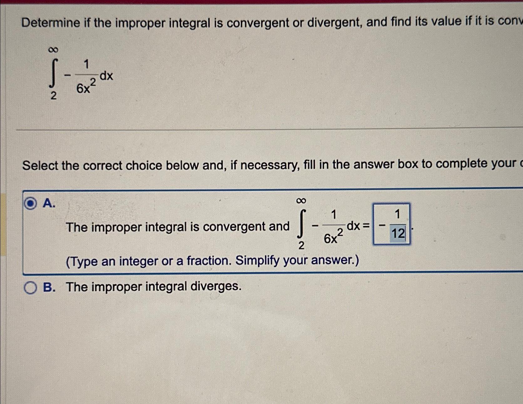Solved Determine if the improper integral is convergent or | Chegg.com