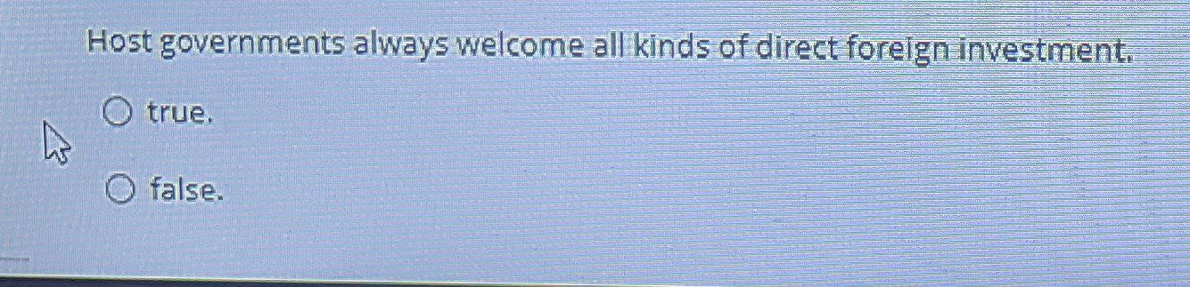 Solved Host governments always welcome all kinds of direct | Chegg.com