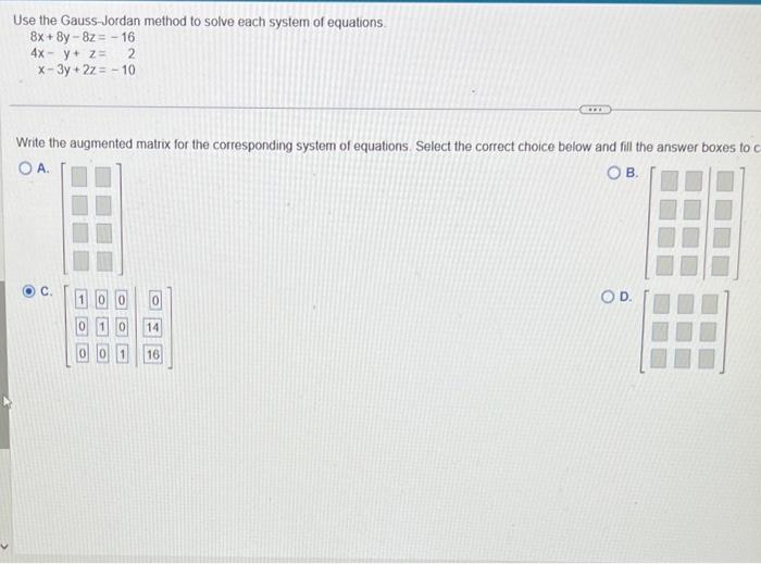 Solved Use The Gauss Jordan Method To Solve Each System Of