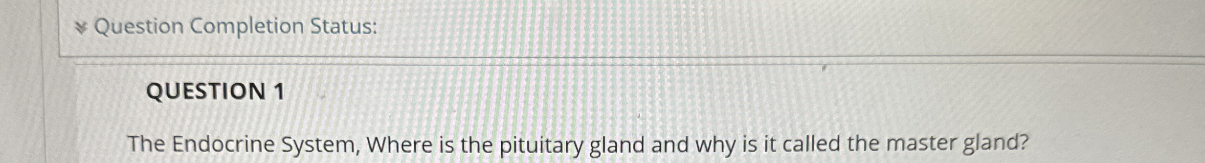 Solved Question Completion Status:QUESTION 1The Endocrine | Chegg.com