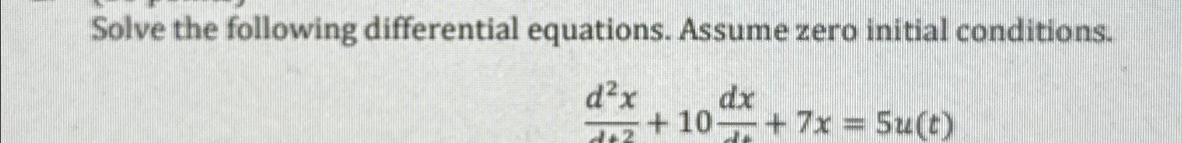 Solved Solve the following differential equations. Assume | Chegg.com